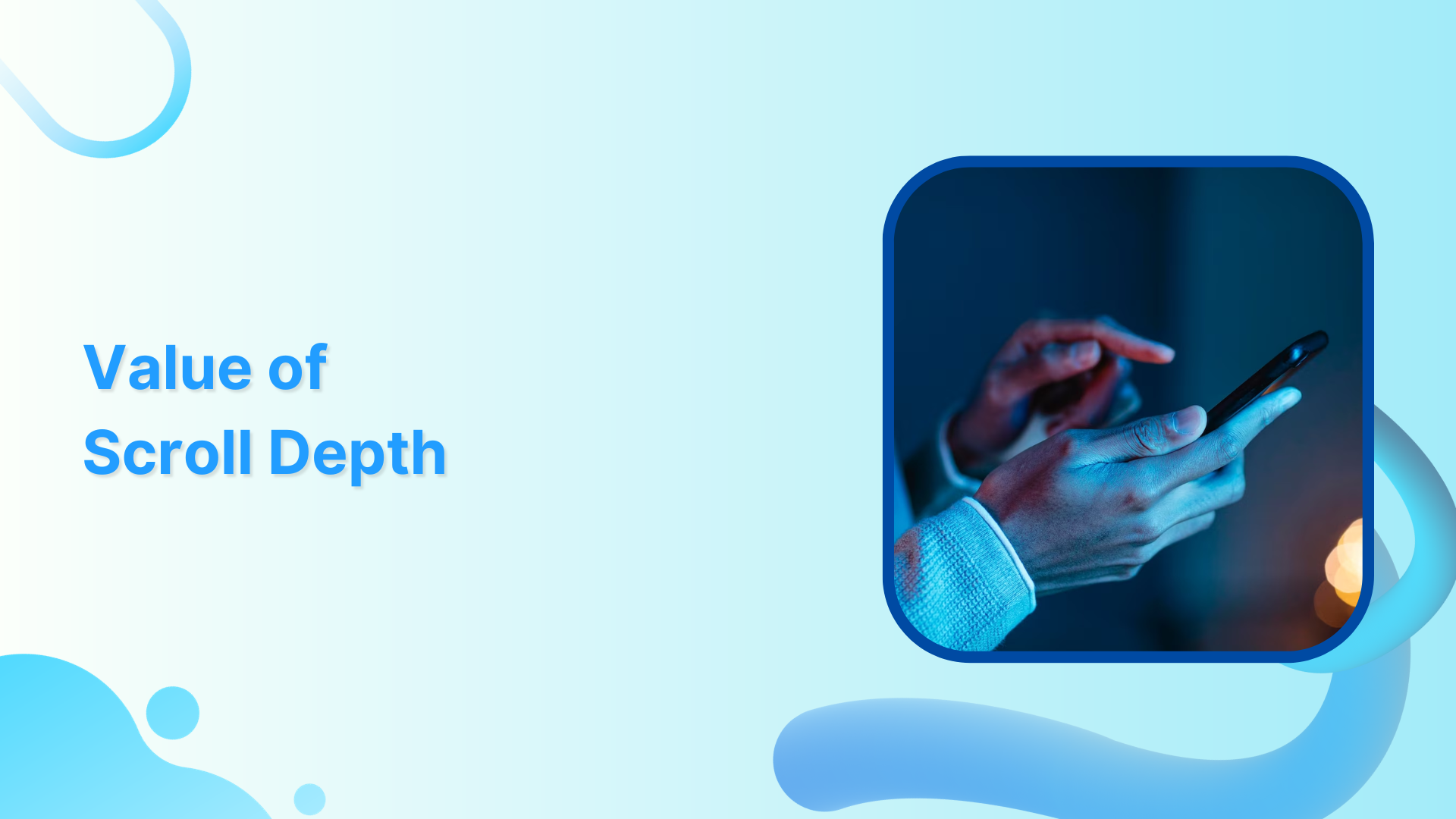 The Value Of Scroll Depth And How To Track It